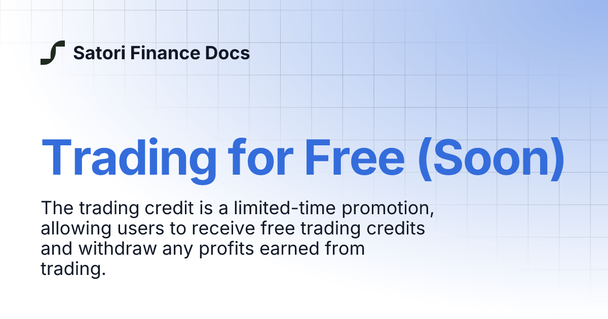 Trading for Free (Soon) | Satori Finance Docs