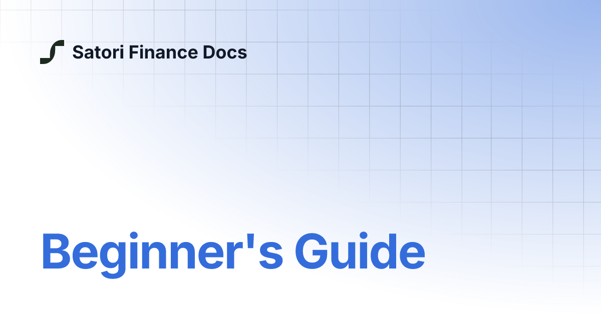 Beginner's Guide | Satori Finance Docs